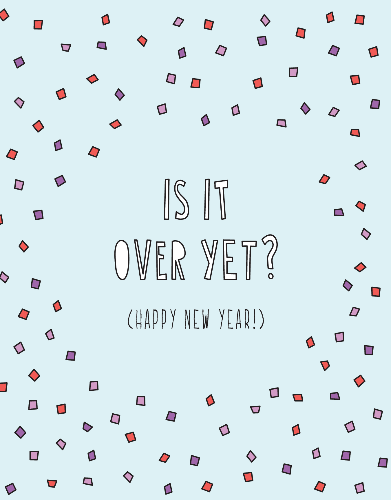 Is It Over Yet? New Years Card | Postable | Postable