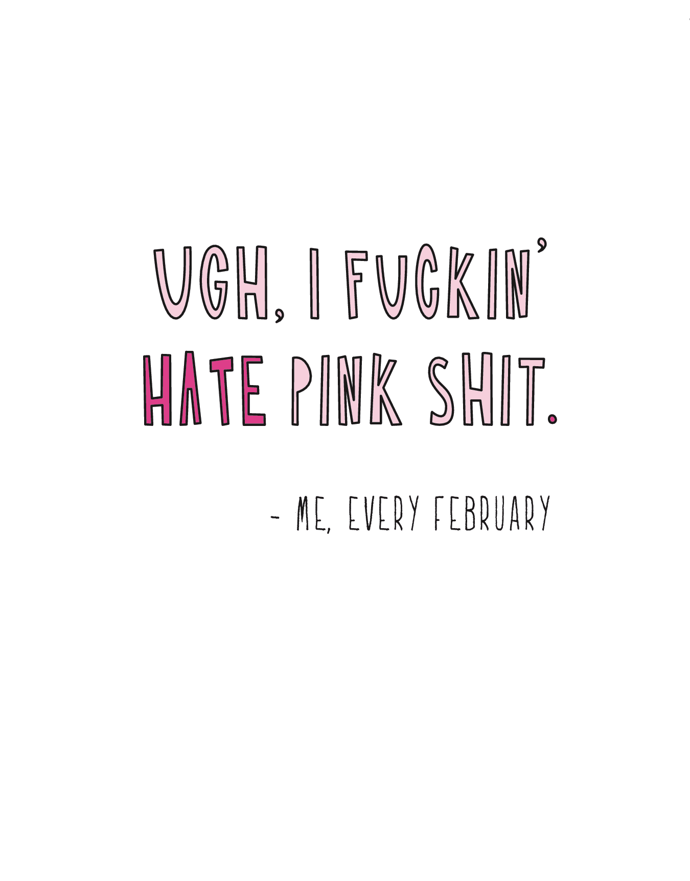 I Hate Pink Shit by Near Modern Disaster | Postable