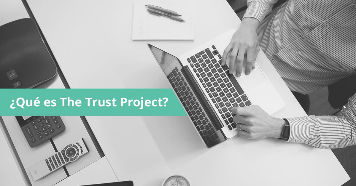 ¿Qué es The Trust Project? - Postedin SEO Marketing