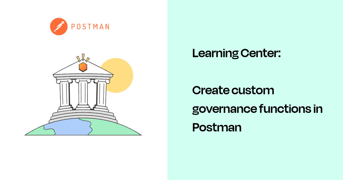 Create custom governance functions in Postman | Postman Learning Center