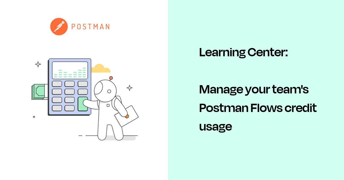 Manage your team's Postman Flows credit usage | Postman Docs