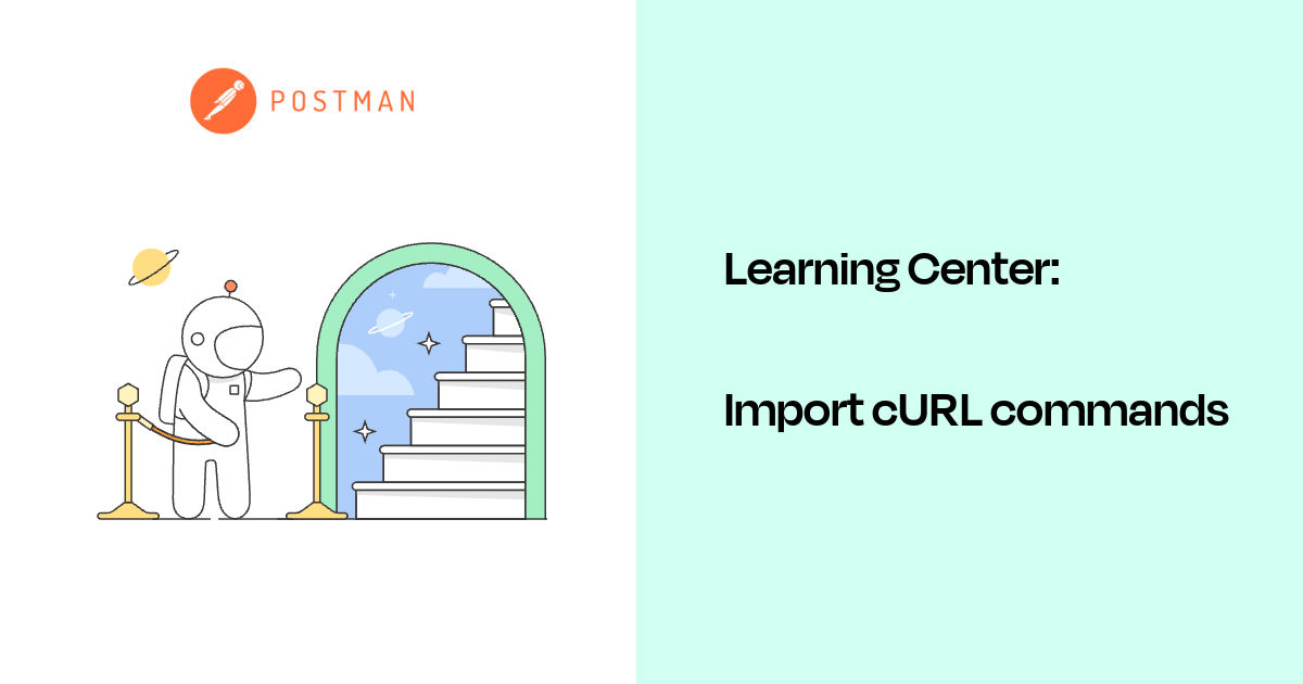 Import cURL commands | Postman Docs