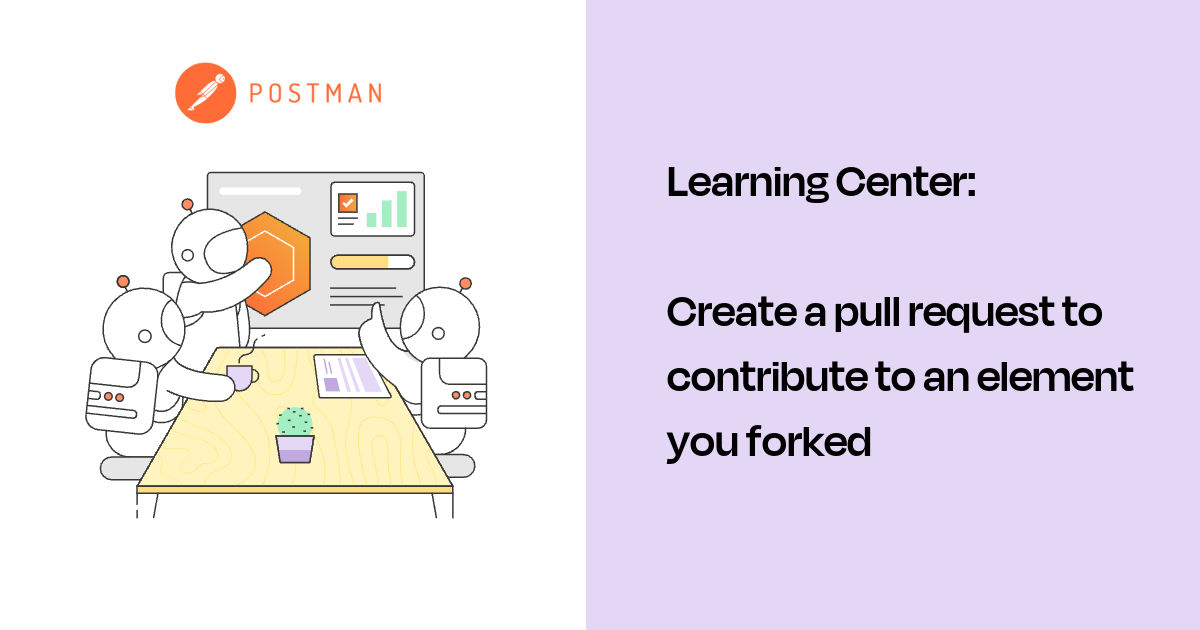 Create a pull request to contribute to an element you forked | Postman ...