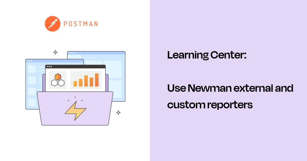 Use Newman external and custom reporters | Postman Docs