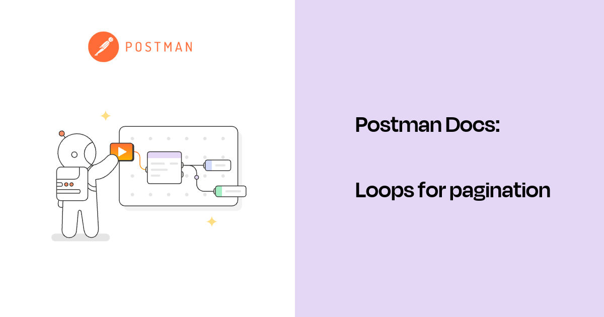 Loops for pagination | Postman Docs