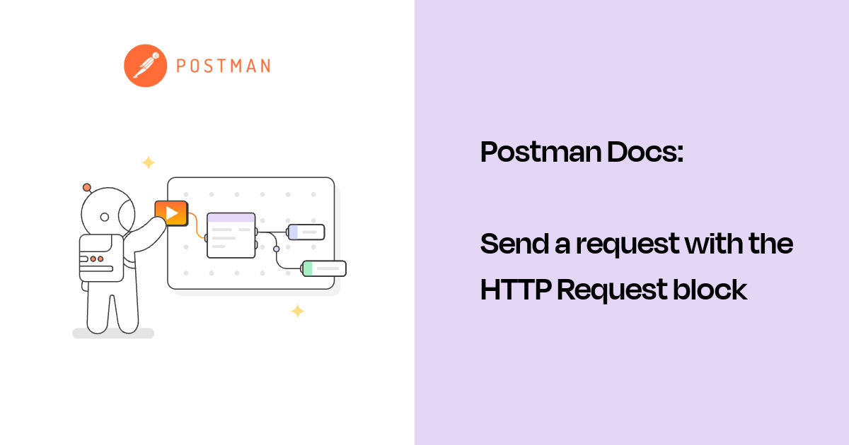 Send a request with the HTTP Request block | Postman Docs
