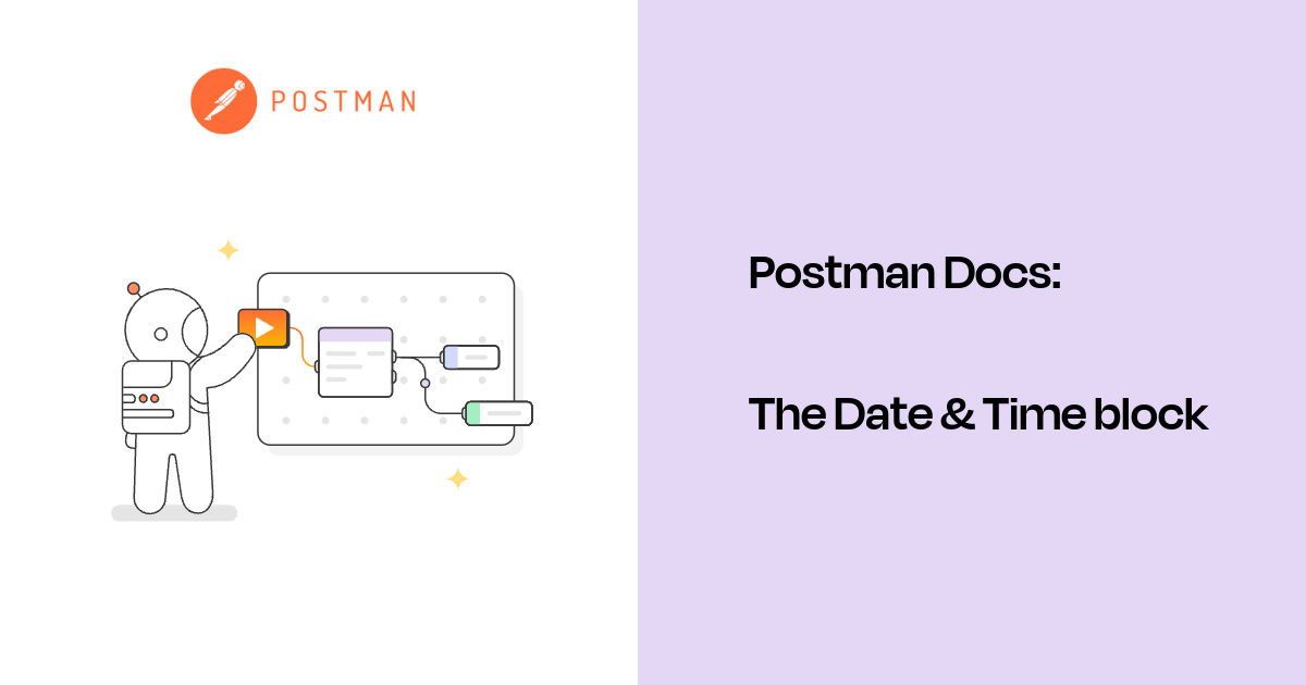 The Date & Time block | Postman Docs