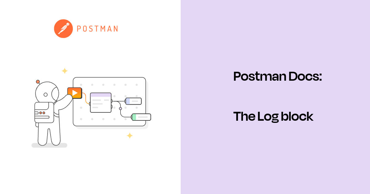 The Log block | Postman Docs