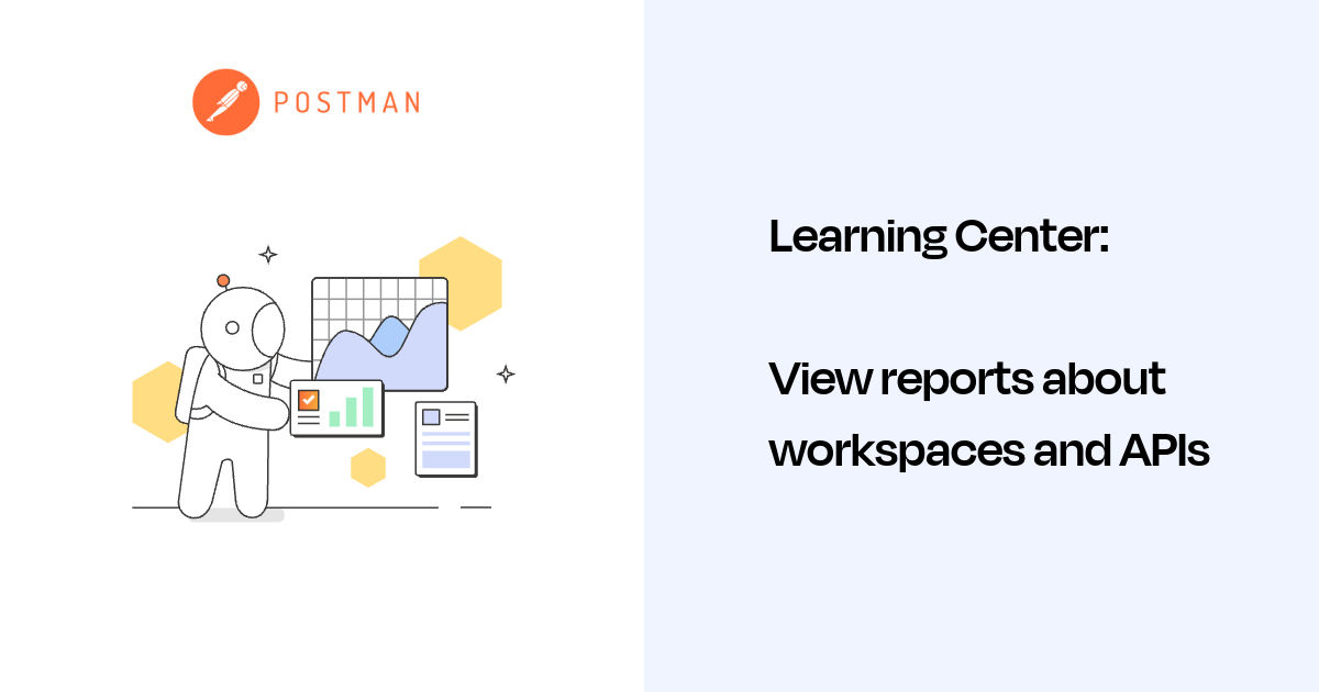 View reports about workspaces and APIs | Postman Docs