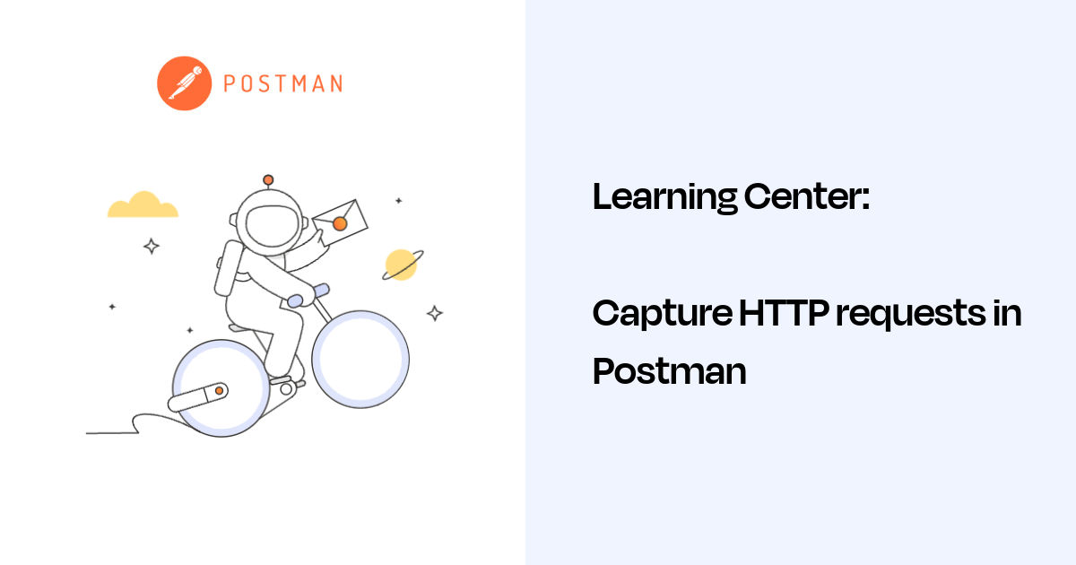 Capture HTTP requests in Postman | Postman Learning Center