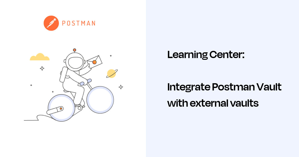 Integrate Postman Vault with external vaults | Postman Docs