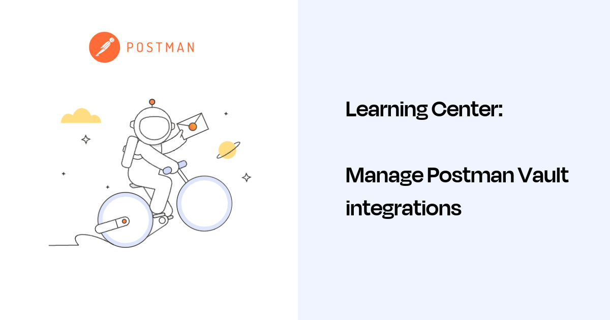Manage Postman Vault integrations | Postman Learning Center