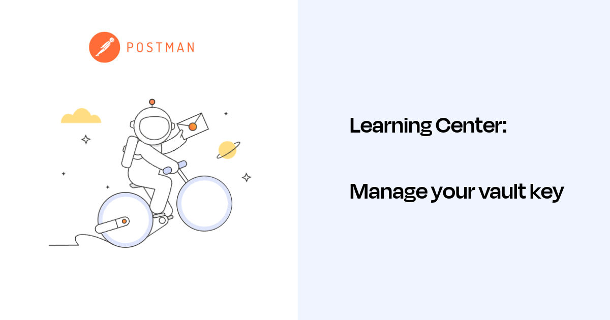 Manage your vault key | Postman Docs