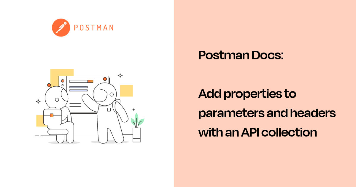Add properties to parameters and headers with an API collection ...