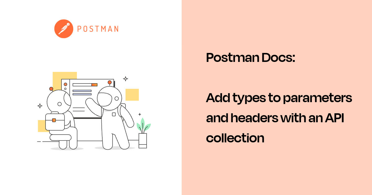 Add types to parameters and headers with an API collection | Postman Docs