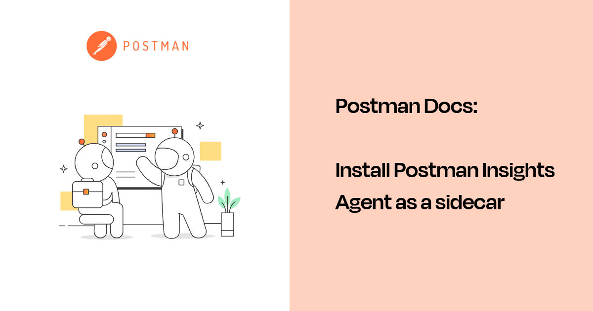 Install Postman Insights Agent as a sidecar | Postman Docs