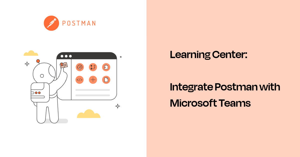 Integrate Postman with Microsoft Teams | Postman Learning Center