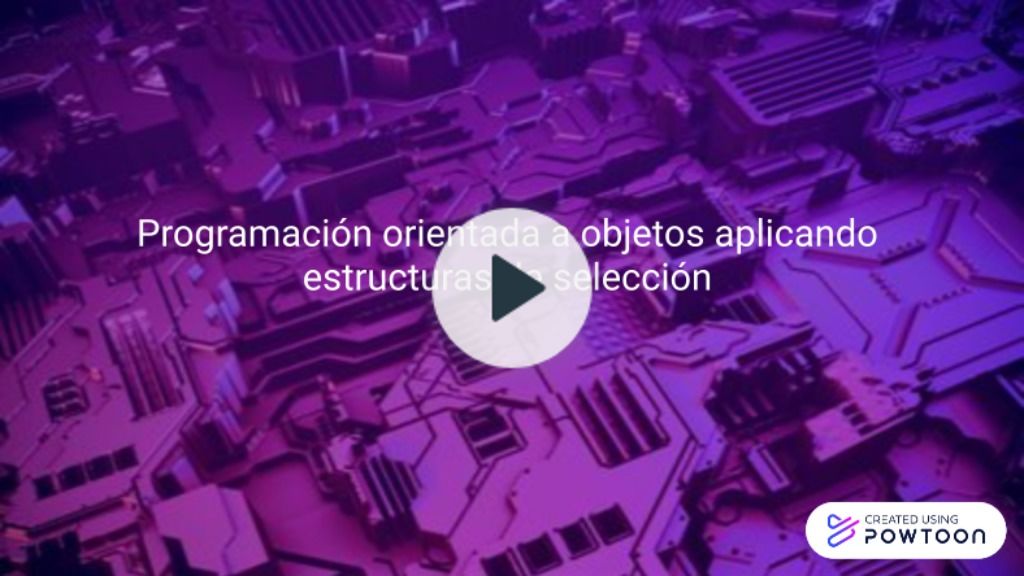 Powtoon - Programación orientada a objetos aplicando estructuras de ...