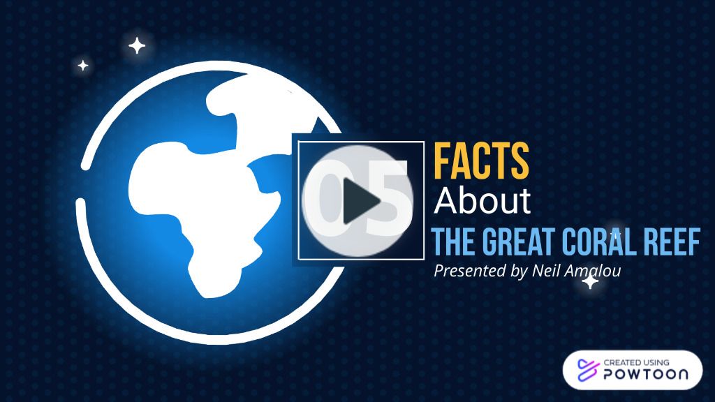 Powtoon - 5 Facts about the Great Coral Reef