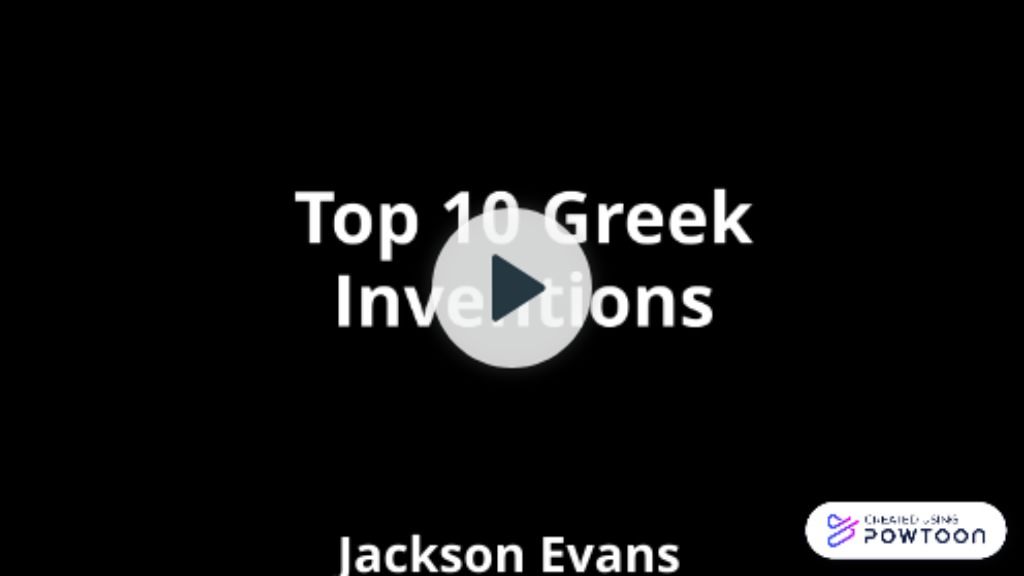 Powtoon - Top 10 Greek Inventions