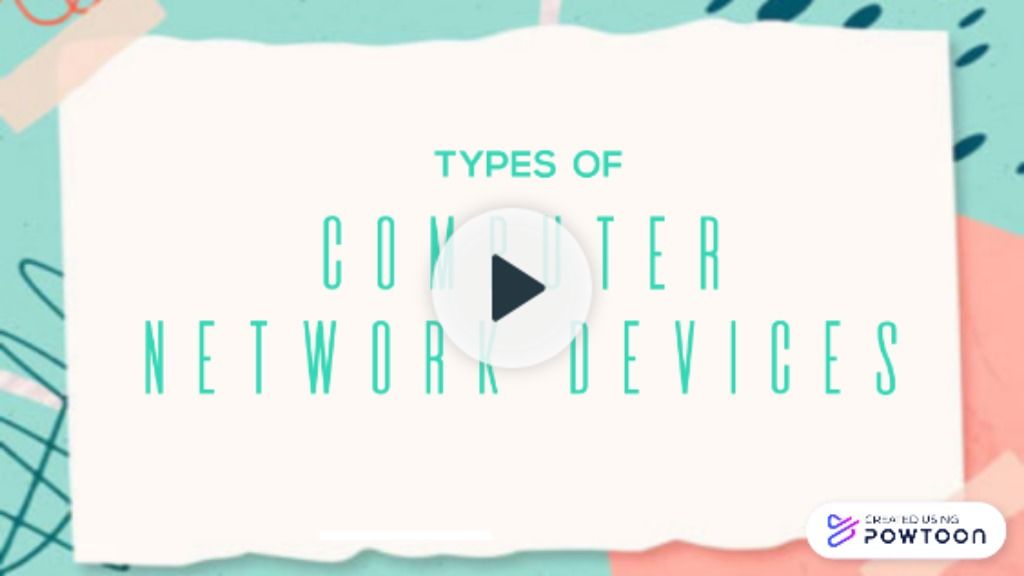 Powtoon - TYPES OF NETWORK DEVICES