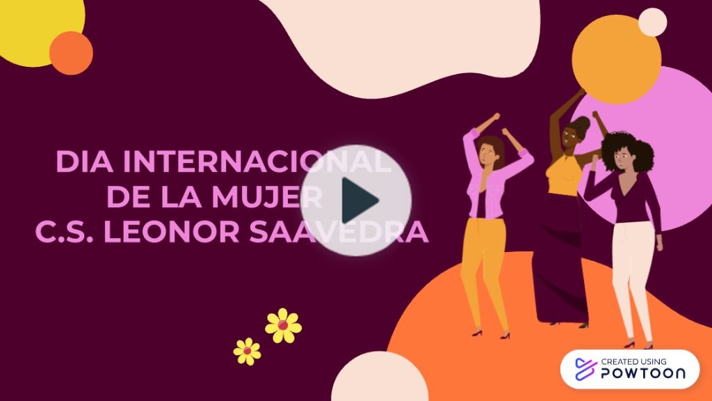 Powtoon - DIA INTERNACIONAL DE LA MUJER