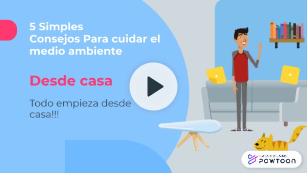 Powtoon - Cuidar el medio ambiente desde casa