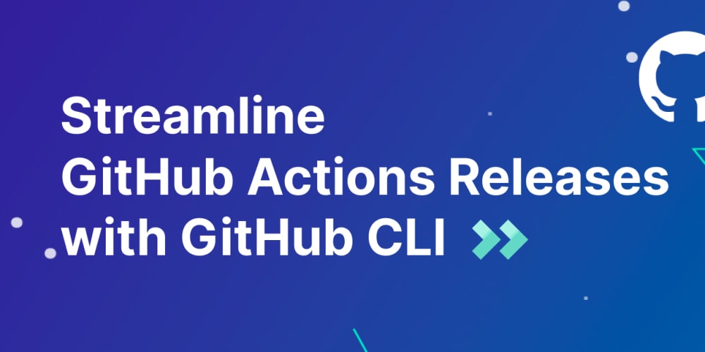 Streamline Github Actions Releases with Github CLI - DEV Community Streamline Github Actions Releases with Github CLI - DEV Community