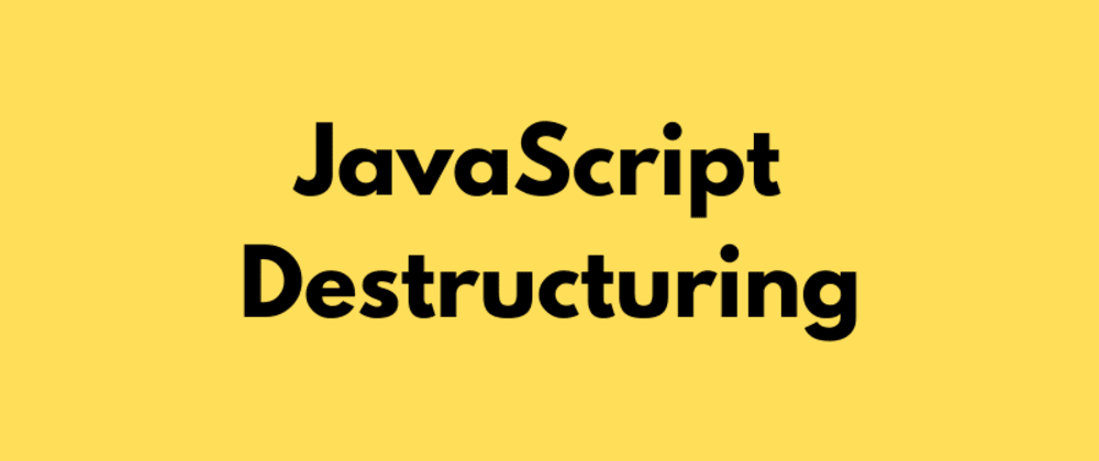 Object Destructuring In Javascript For Beginners ๐ด Dev Community