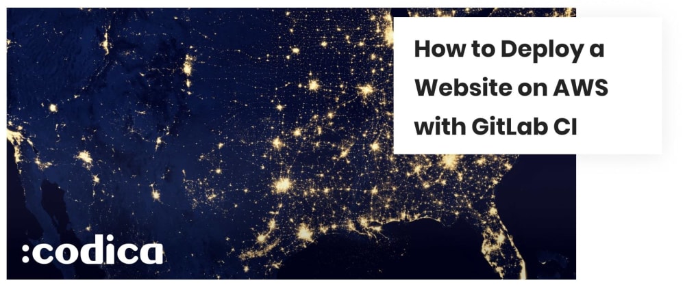 How to Deploy a Static Website to AWS with GitLab CI - DEV Community How to Deploy a Static Website to AWS with GitLab CI - DEV Community