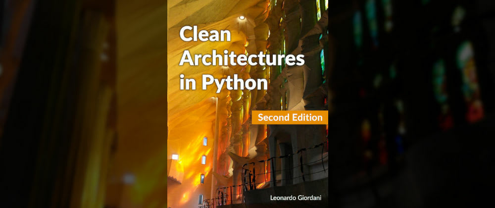 Clean Architectures in Python - DEV Community Clean Architectures in Python - DEV Community