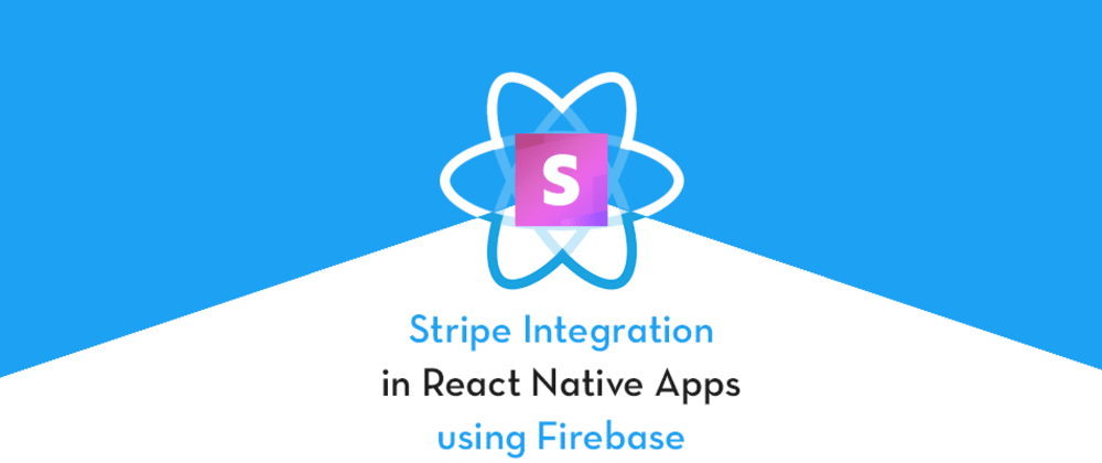 Stripe Payment Integration In React Native Apps Using Firebase Dev Community