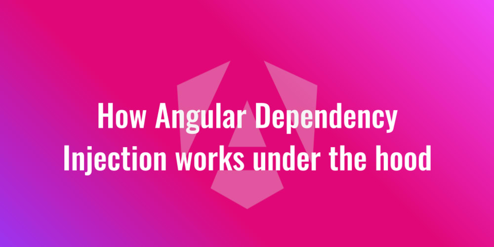 How Angular Dependency Injection Works Under The Hood Dev Community