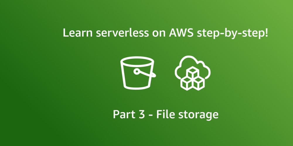 Getting Started With Aws Serverless File Storage Dev Community