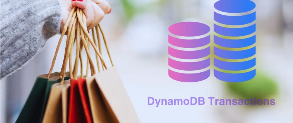 Understanding Transactions In Amazon Dynamodb Dev Community