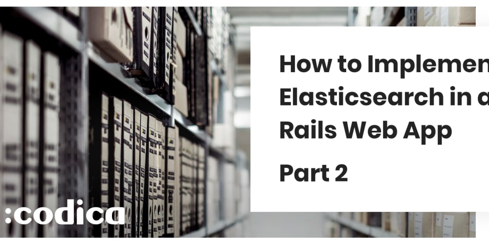 How To Implement Elasticsearch In A Rails Web App Part 2 Dev Community