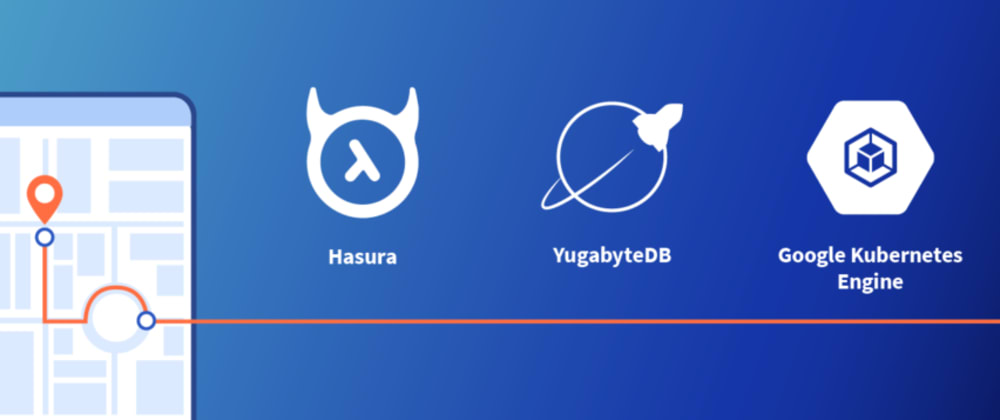 Deploying A Real Time Location App With Hasura Graphql Engine And Distributed Sql Dev Community