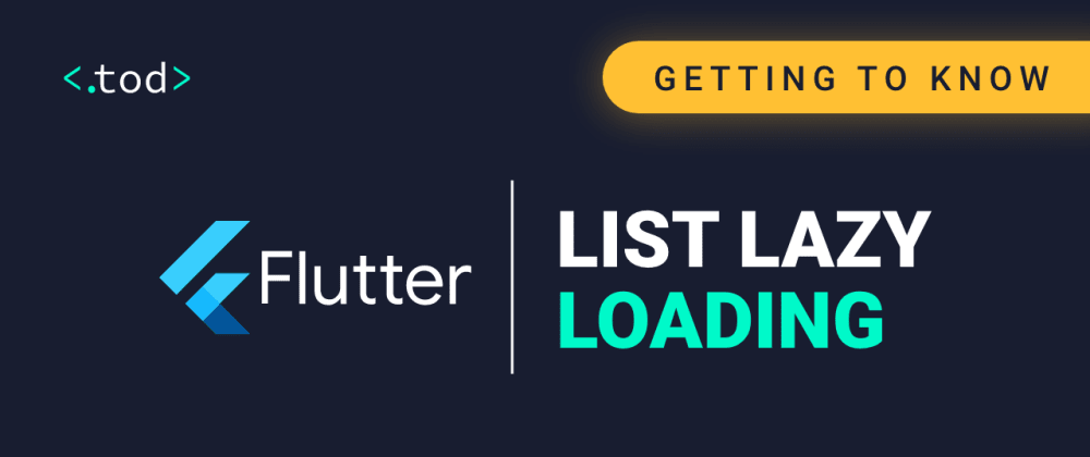 Getting to know Flutter: List Lazy loading - DEV Community Getting to know Flutter: List Lazy loading - DEV Community