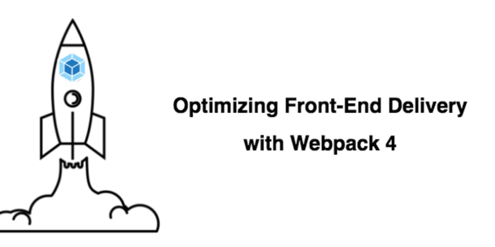 Optimizing front-end delivery with Webpack 4 - DEV Community Optimizing front-end delivery with Webpack 4 - DEV Community