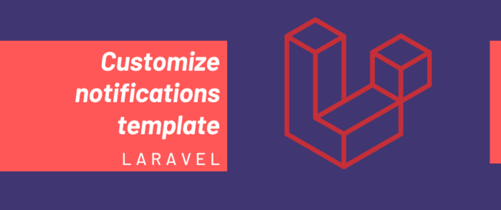 Customize The Laravel Notifications Template Dev Community