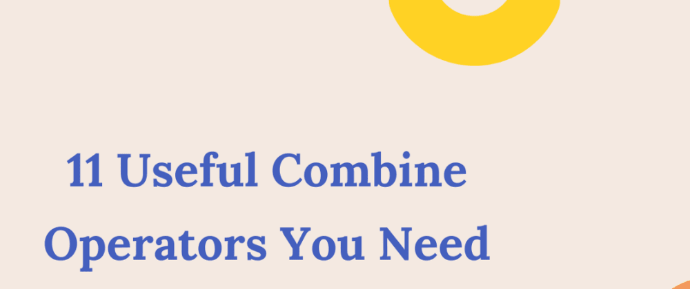 Swift — 11 Useful Combine Operators You Need To Know Dev Community