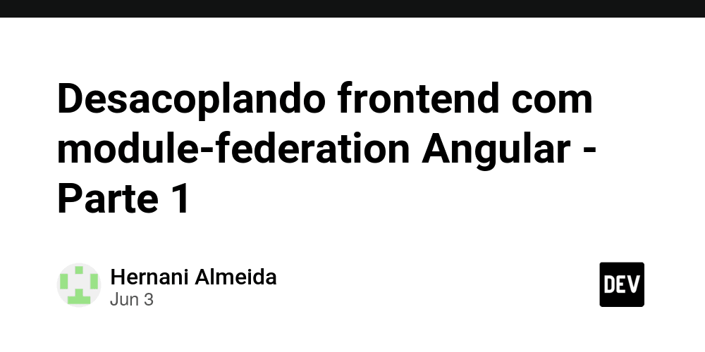 Desacoplando frontend com module-federation Angular - Parte 1 - DEV ...