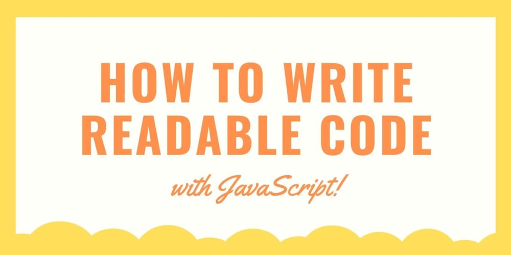 How To Write Readable Code In Javascript Dev Community