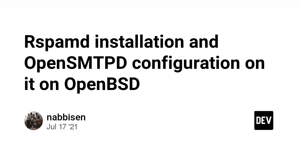 Rspamd Installation And Opensmtpd Configuration On It On Openbsd Dev Community