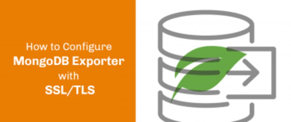 Percona Mongodb Exporter For Mongodb Monitoring With Ssl Tls Dev