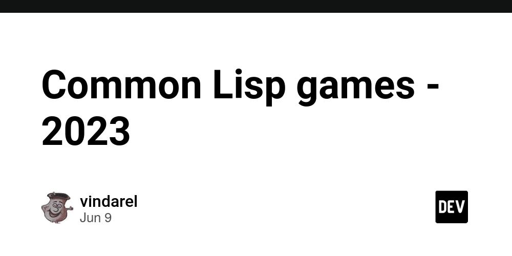 Common Lisp Games 2023 Dev Community