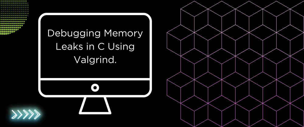 Debugging Memory Leaks in C Using Valgrind. - DEV Community Debugging Memory Leaks in C Using Valgrind. - DEV Community