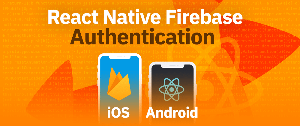 React Native Firebase Authentication Tutorial Dev Community