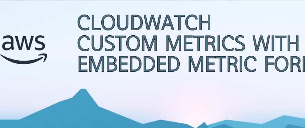 Cloudwatch Custom Metrics With Embedded Metric Format - DEV Community Cloudwatch Custom Metrics With Embedded Metric Format - DEV Community