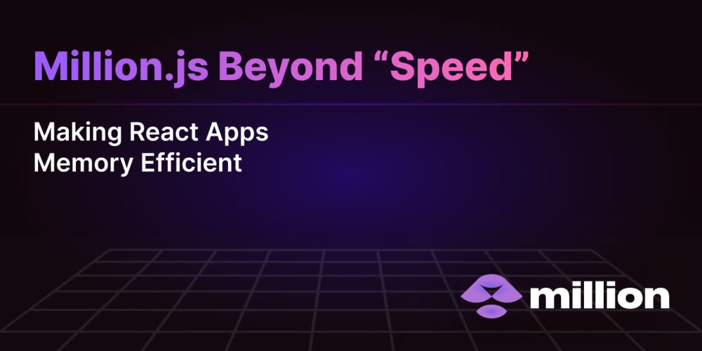 Making React Apps Memory Efficient | Million.js Beyond Speed - DEV ... Making React Apps Memory Efficient | Million.js Beyond Speed - DEV ...